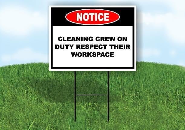 Notice Cleaning Crew Duty Respect Workspace Single Sided 18 in x 24 in ...