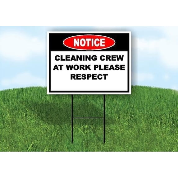 Notice Cleaning Crew at Work Please Respect Double Sided 18 in x 24 in ...