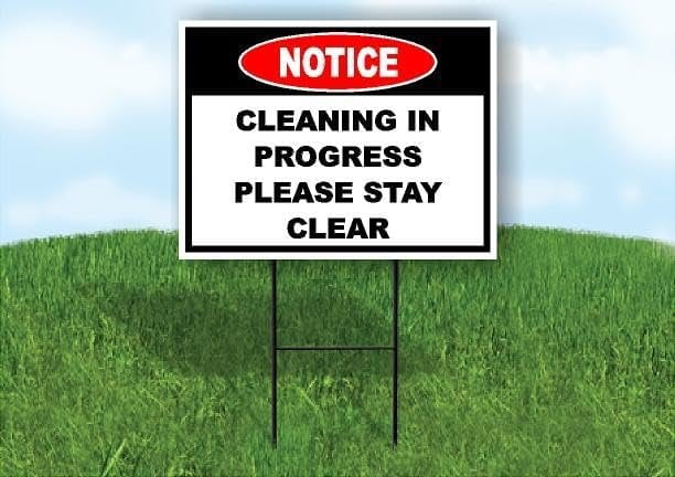 Notice Cleaning Progress Please Stay Clear Double Sided 18 in x 24 in ...