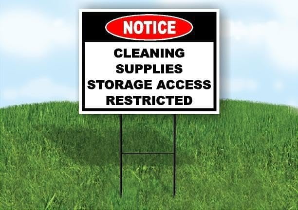 Notice Cleaning Supplies Access Restricted Double Sided 18 in x 24 in ...