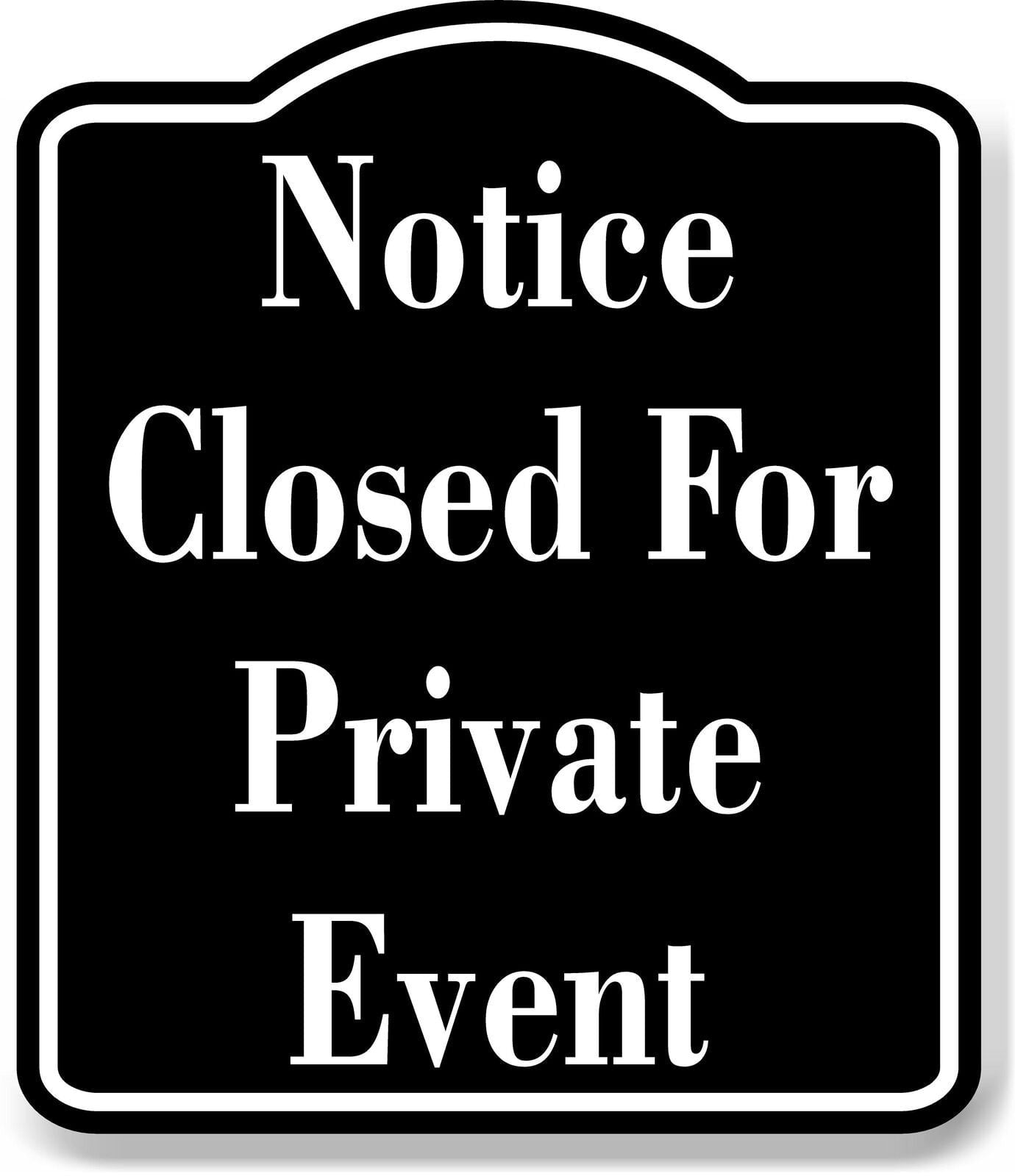 Notice Closed For Private Event OSHA BLACK Aluminum Composite Sign, 8.5 ...