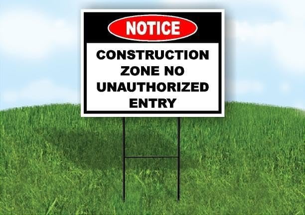 Notice Construction No Unauthorized Entry Double Sided 18 in x 24 in ...
