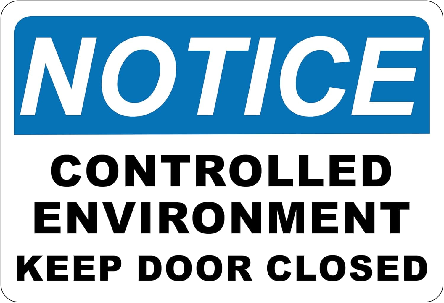 Notice – Controlled Environment Keep Door Closed Sign – Vinyl 10” x 7 ...