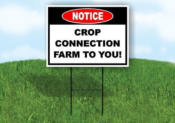 Notice Crop Connection - Farm to You! Double Sided 18 in x 24 in Yard ...