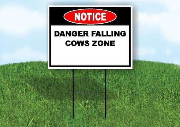Notice Danger Falling Cows Zone Single Sided 18 in x 24 in Yard Sign ...