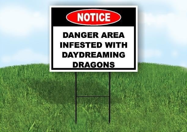 Notice Danger Infested Daydreaming Dragons Double Sided 18 in x 24 in ...