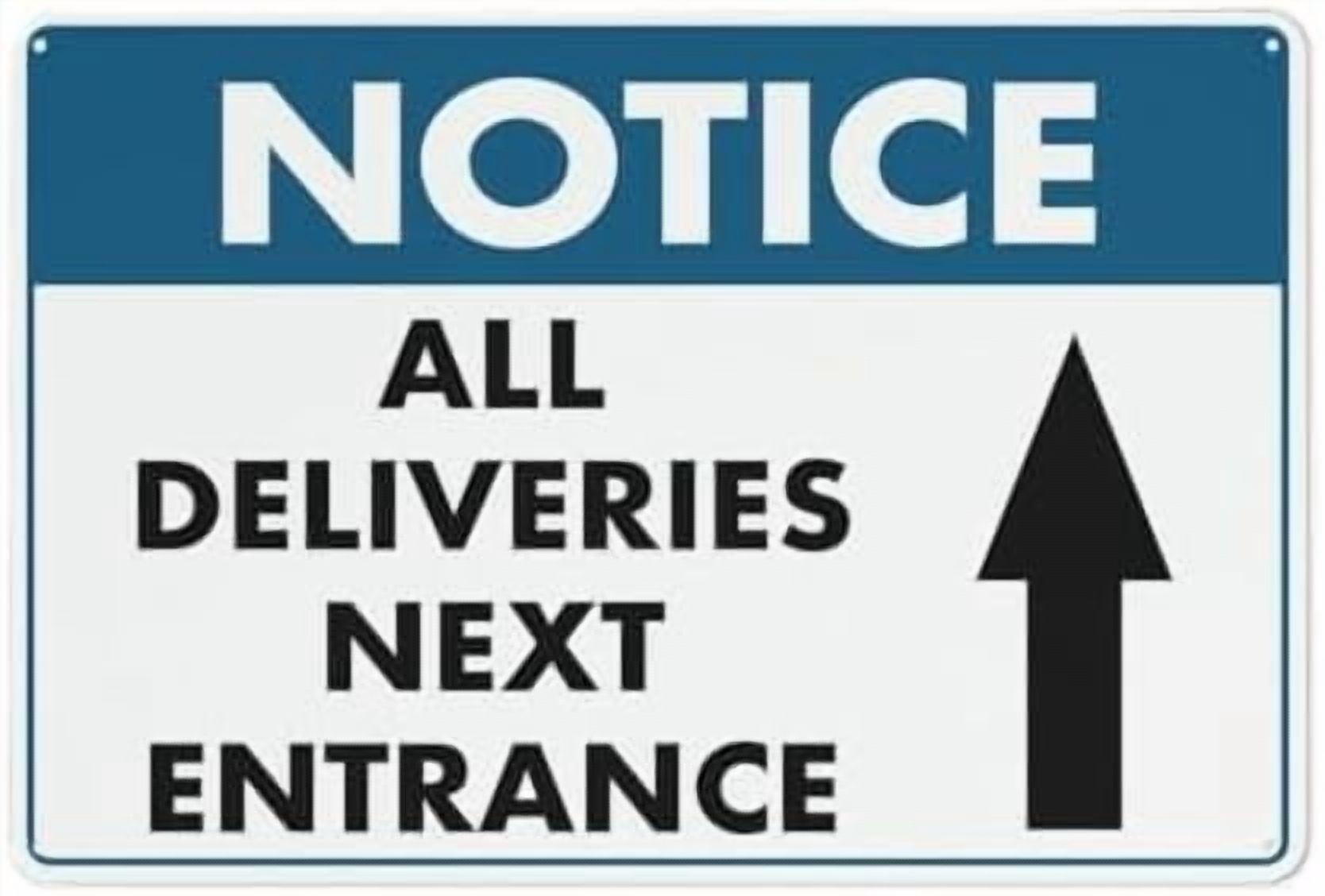 Notice All Deliveries Next Entrance - Arrow Straight Sign Outdoor Metal ...