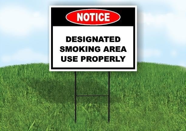 Notice Designated Smoking Area Use Properly Double Sided 18 in x 24 in ...