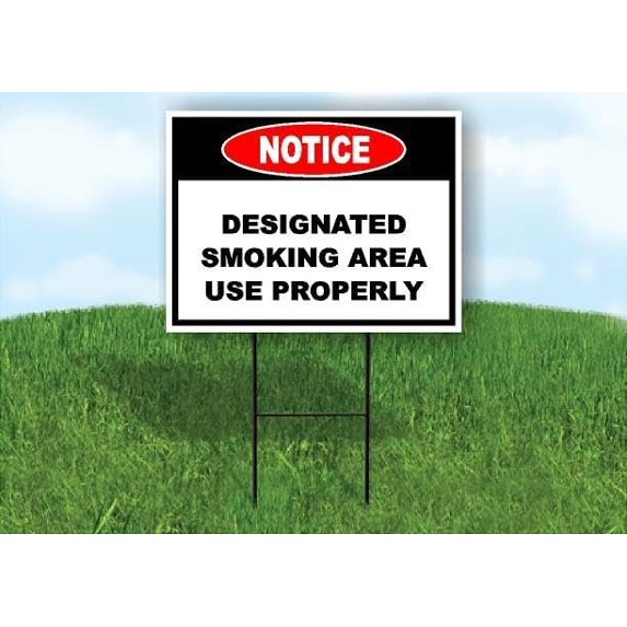 Notice Designated Smoking Area Use Properly Single Sided 18 in x 24 in ...