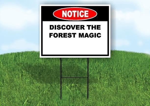 Notice Discover the Forest Magic Single Sided 18 in x 24 in Yard Sign ...