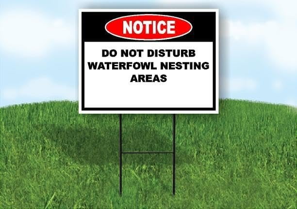 Notice Do Not Disturb Waterfowl Nest Areas Single Sided 18 in x 24 in ...