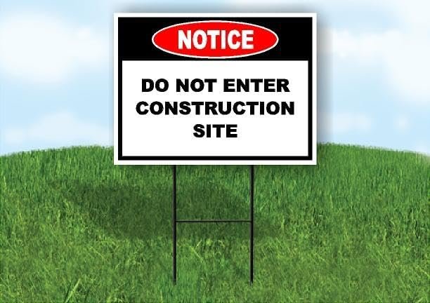 Notice Do Not Enter Construction Site Single Sided 18 in x 24 in Yard ...