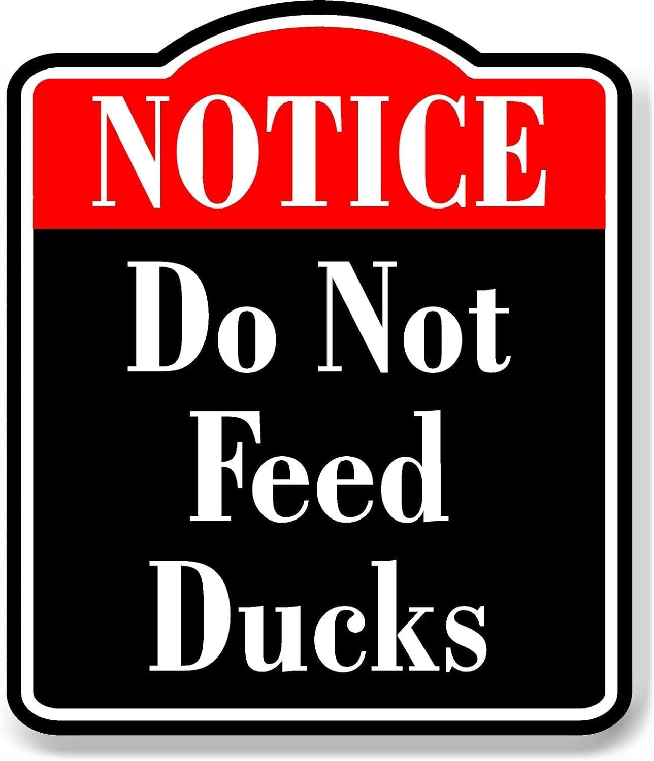 Notice Do Not Feed Ducks Red BLACK Aluminum Composite Sign, 20"x24 ...