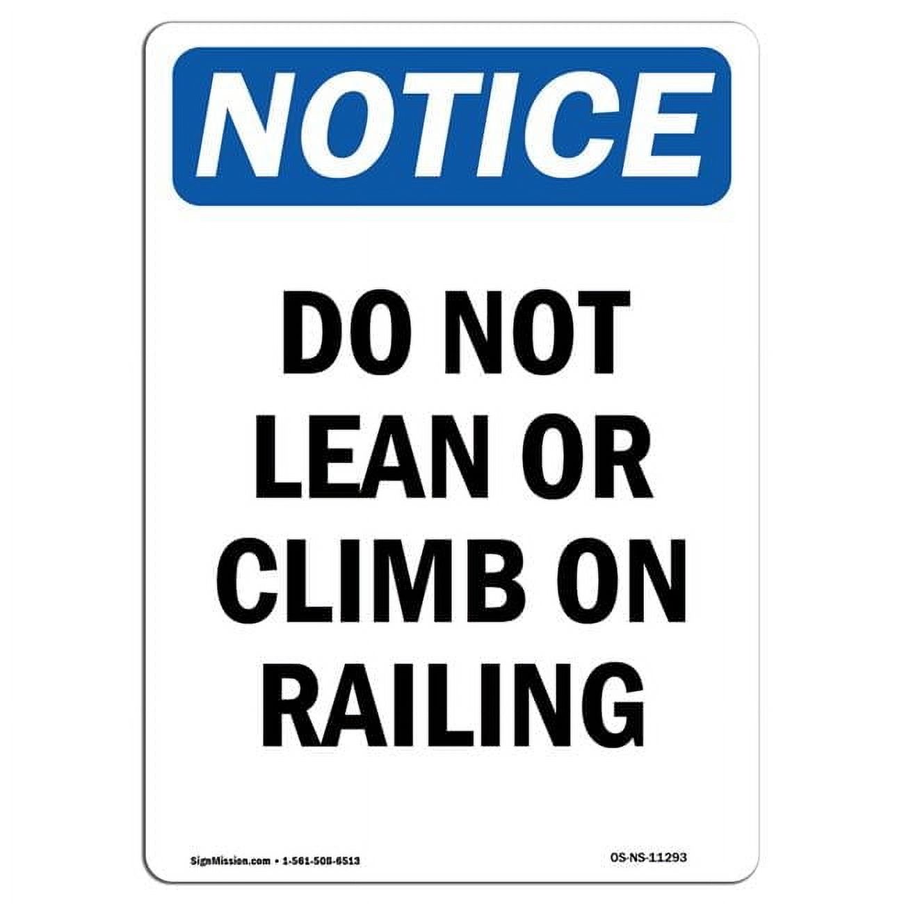Notice Do Not Lean or Climb on Railing OSHA Plastic Sign - Walmart.com