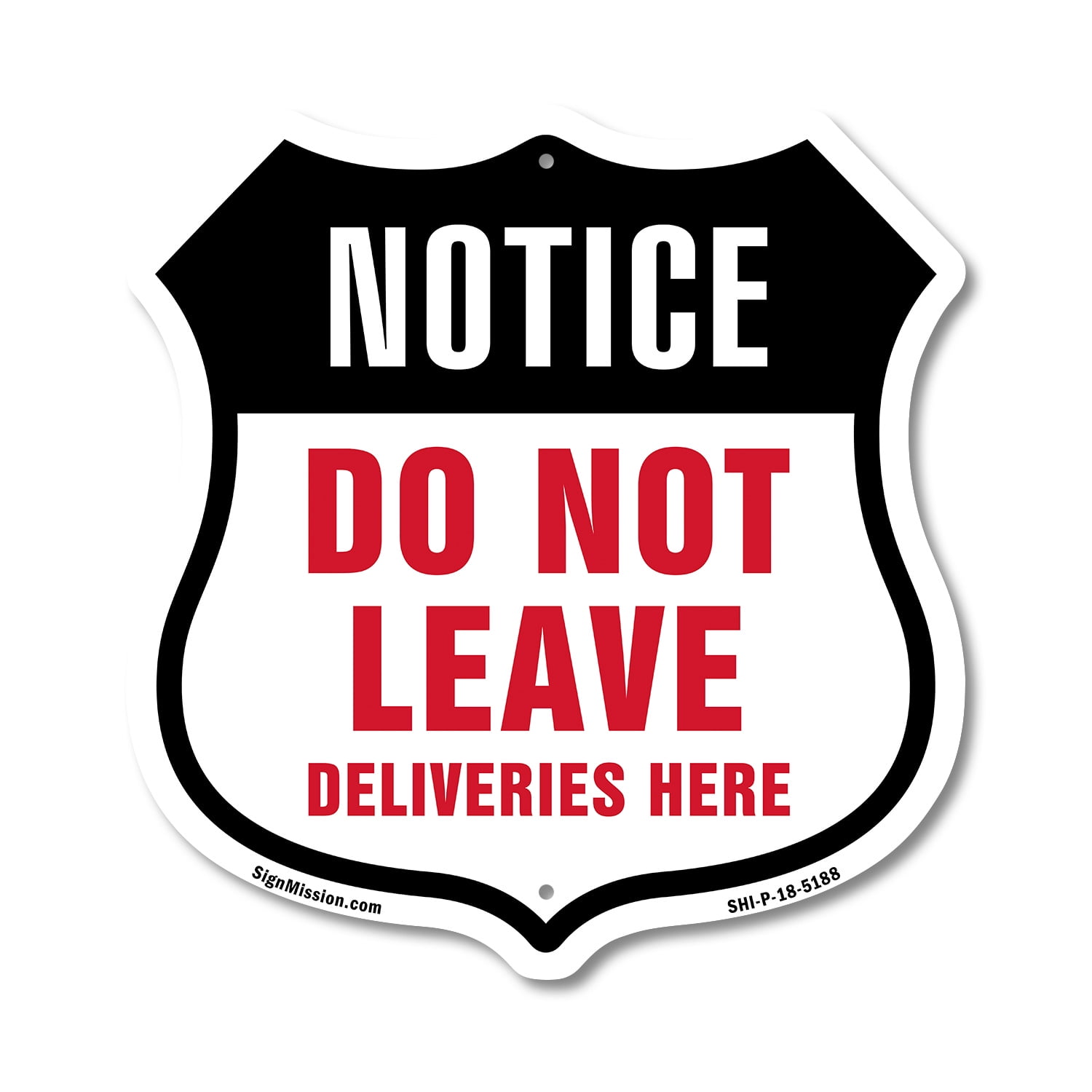 Notice Do Not Leave Deliveries Here 12 inch X 12 inch Shield-Shaped ...