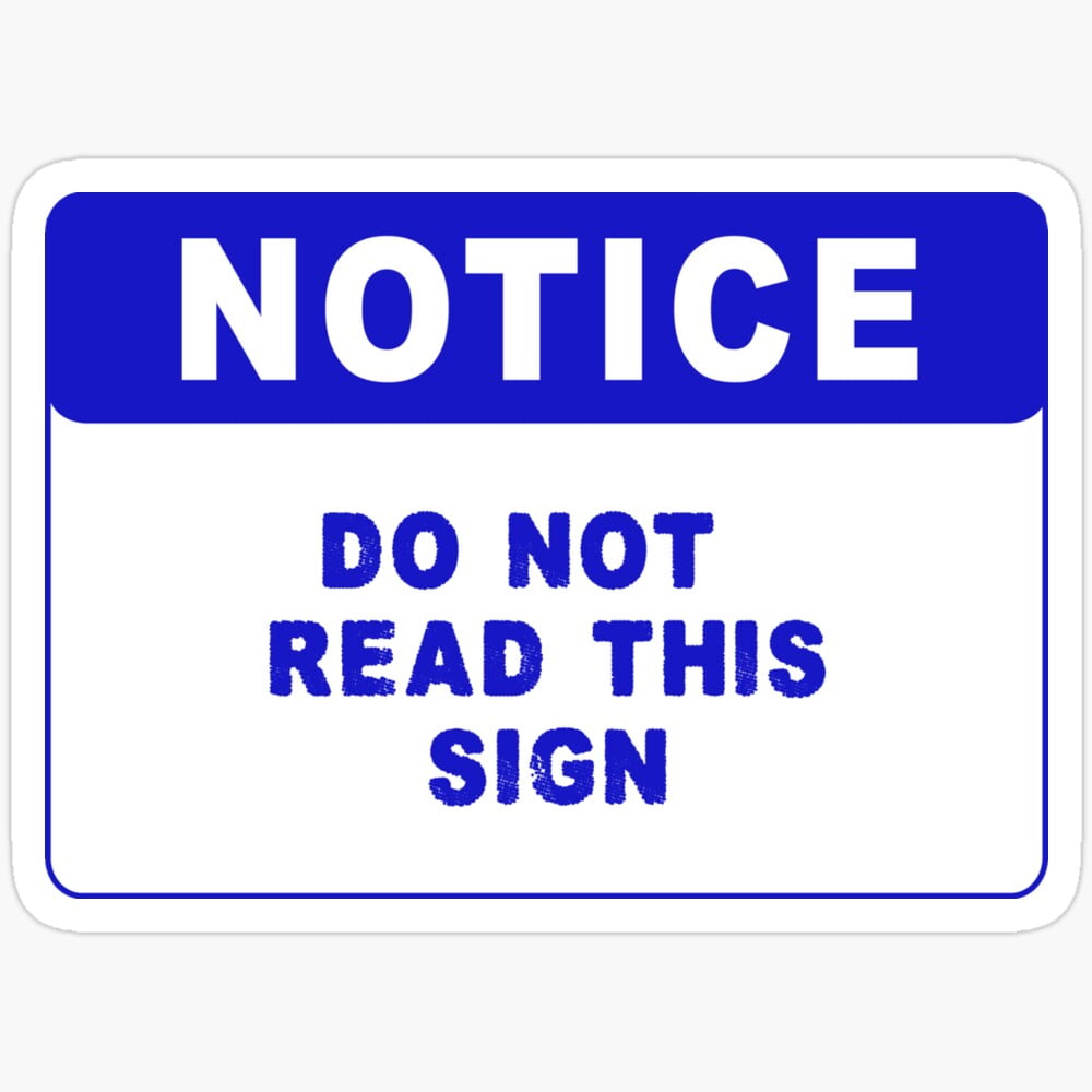 Notice Do Not Read This Sign Sticker Phone Decal Water Bottle Stickers ...