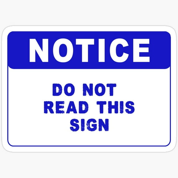 Notice Do Not Read This Sign Sticker Phone Decal Water Bottle Stickers ...