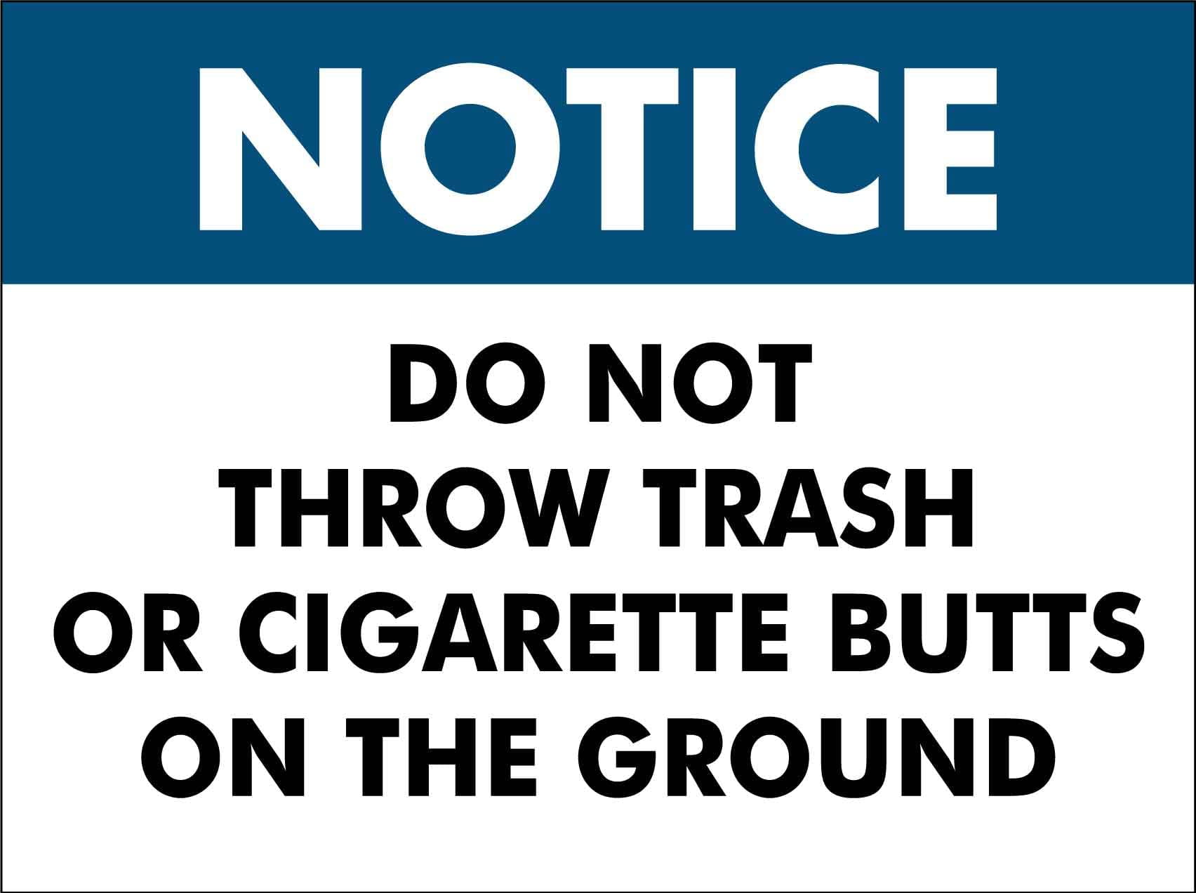 Notice Do Not Throw Trash Or Cigarette Butts On The Ground Metal Sign ...
