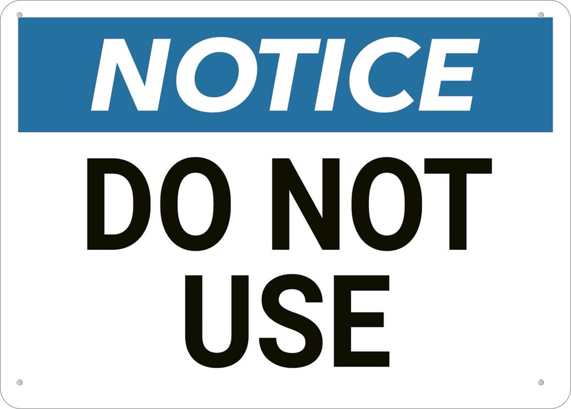 Notice Do Not Use Sign Metal 12X8 Inch Rust Free Aluminum, Uv Printed ...