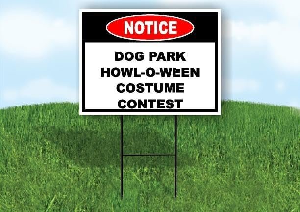 Notice Dog Park Howl-O-Ween Costume Contest Double Sided 18 in x 24 in ...