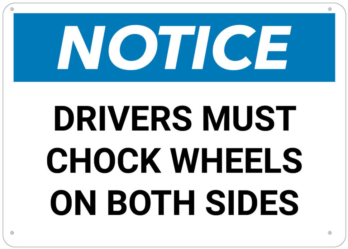 Notice Drivers Must Chock Wheels On Both Sides Sign 8X12 Inch Rust Free ...