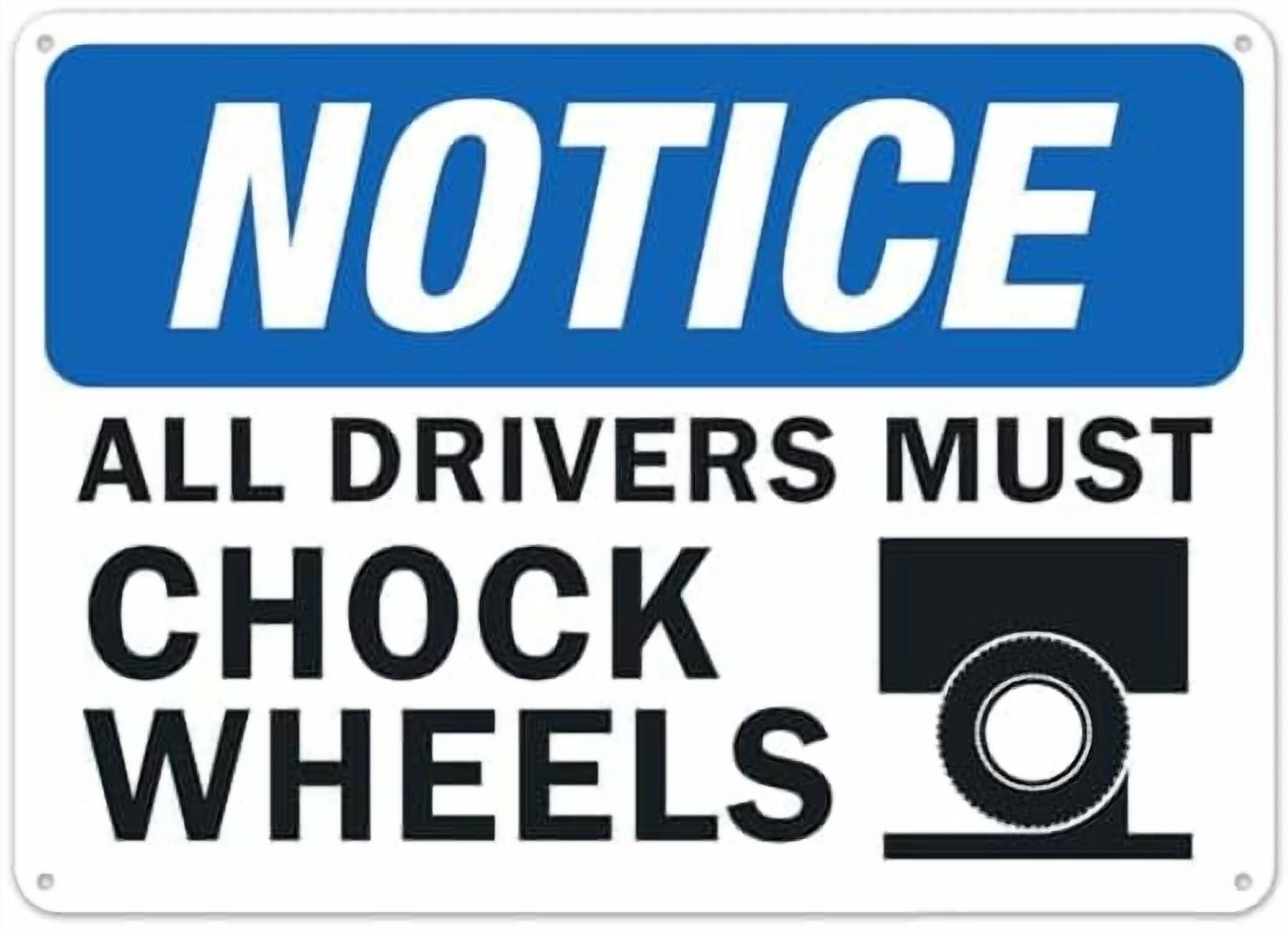 Notice All Drivers Must Chock Wheels Sings Sign Traffic Signs Metal ...