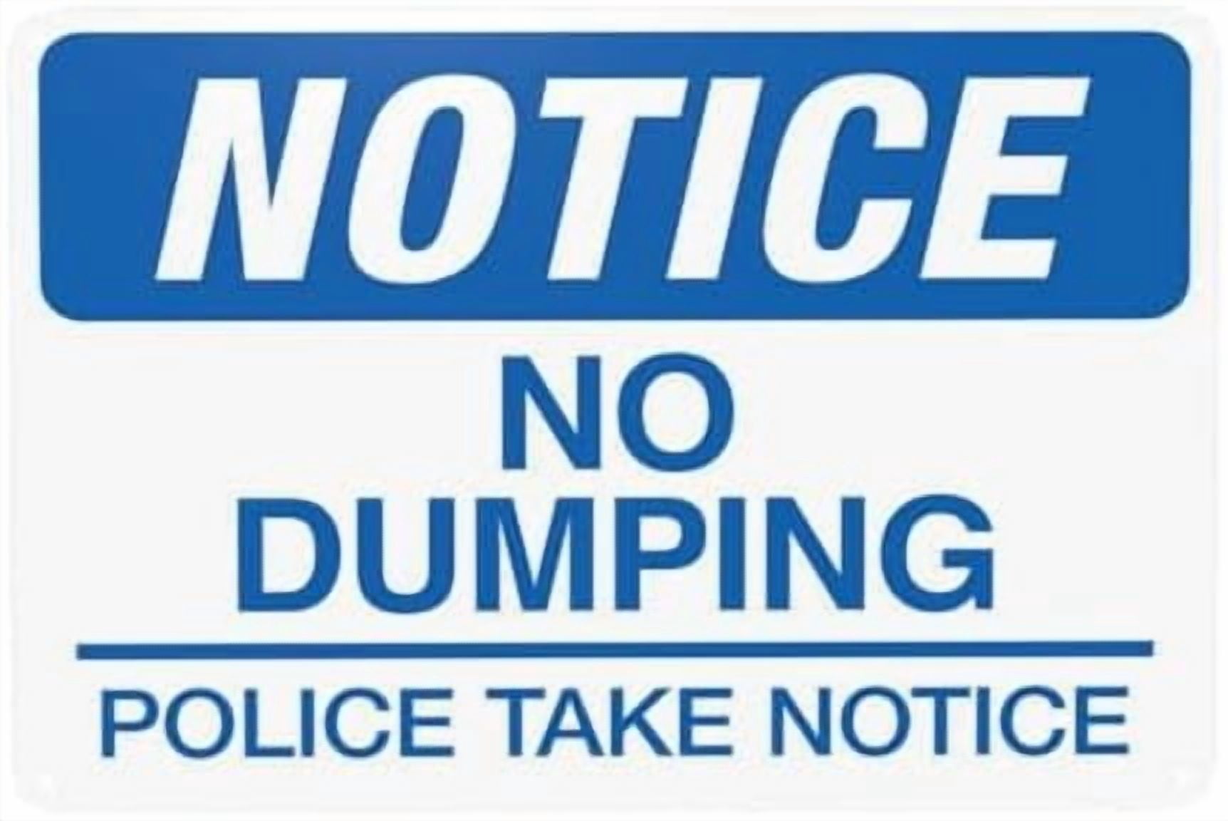 Notice No Dumping Police Take Notice Warning Sign, Metal Signs for Home ...