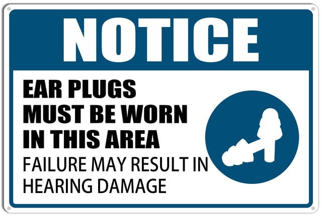 Notice Ear Plugs Must Be Worn In This Area, Hearing Damage Easy ...