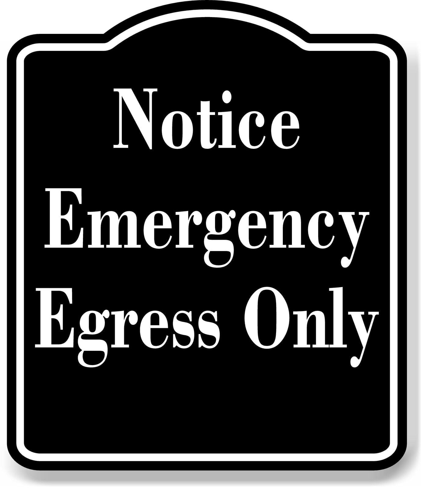 Notice Emergency Egress Only OSHA BLACK Aluminum Composite Sign, 15"x18 ...
