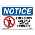 Notice Emergency Exit Only Not An Entrance with Symbol OSHA Decal Sign ...