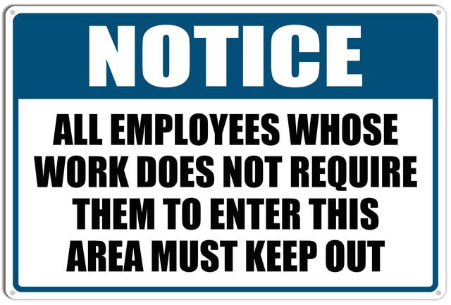 Notice Employee Whose Work Does Not Require This Area Keep Out Easy ...