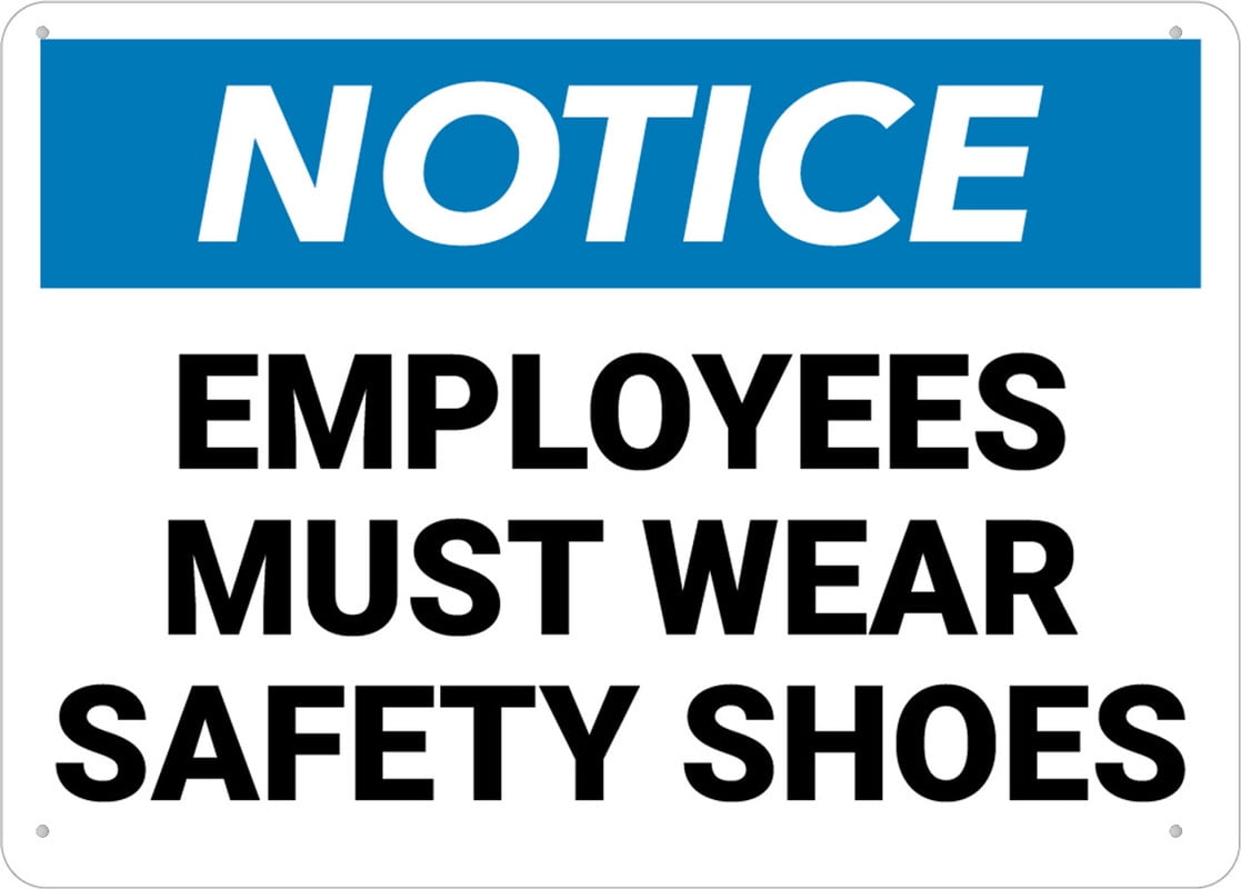 Notice Employees Must Wear Safety Shoes Sign 8X12 Inch Rust Free ...