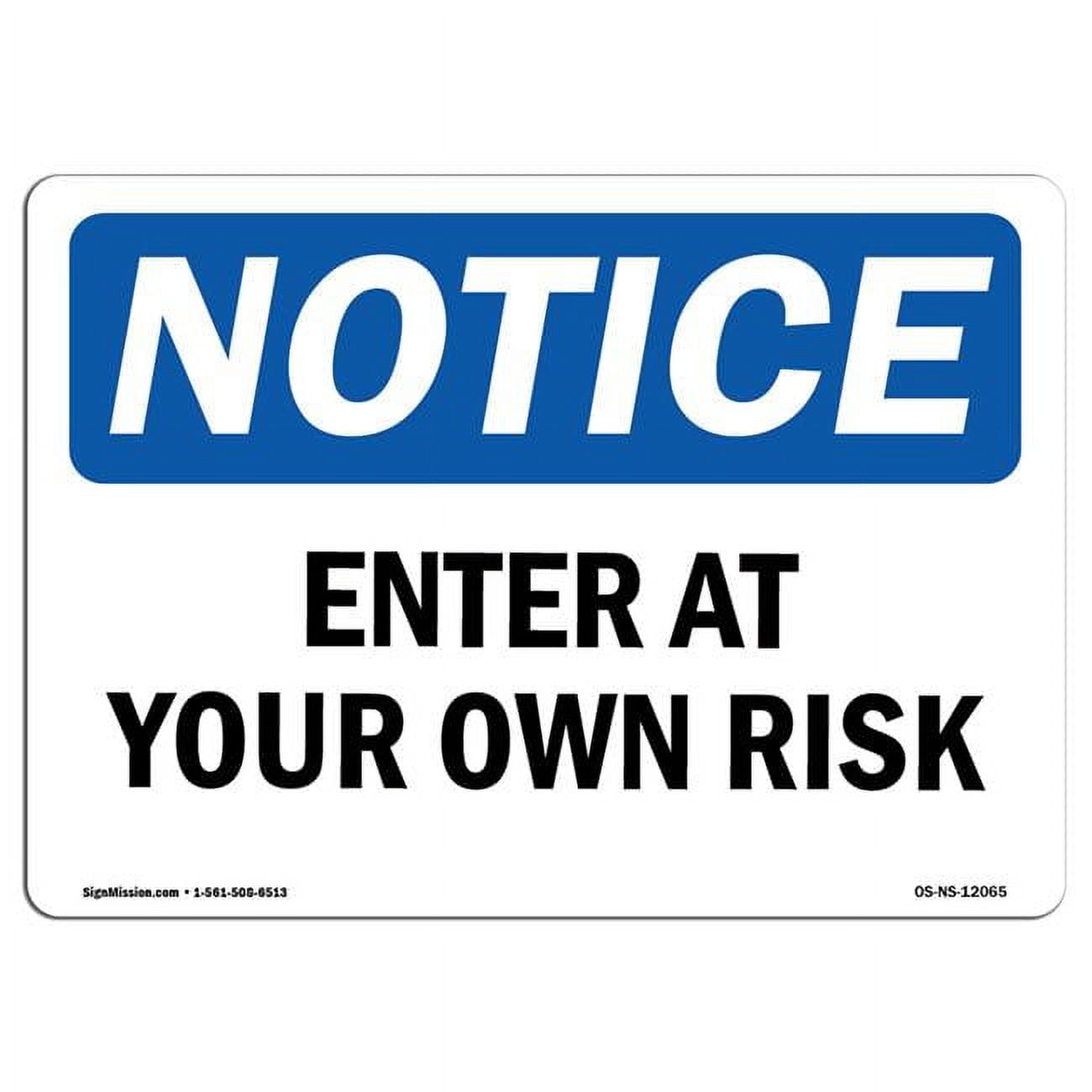 Notice Enter At Your Own Risk OSHA Plastic Sign - Walmart.com