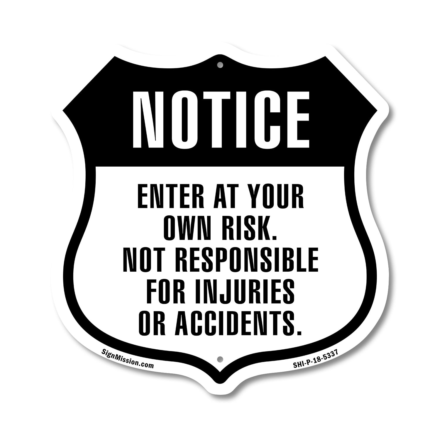 Notice Enter At Own Risk Not Responsible For Injuries Or Accidents 12 ...