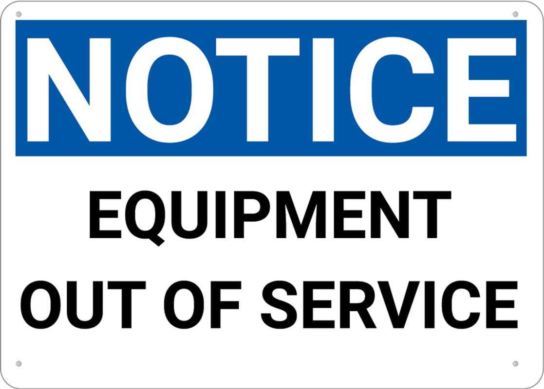 Notice Equipment Out Of Service Sign 8"X12" Rust Free Aluminum Signs ...