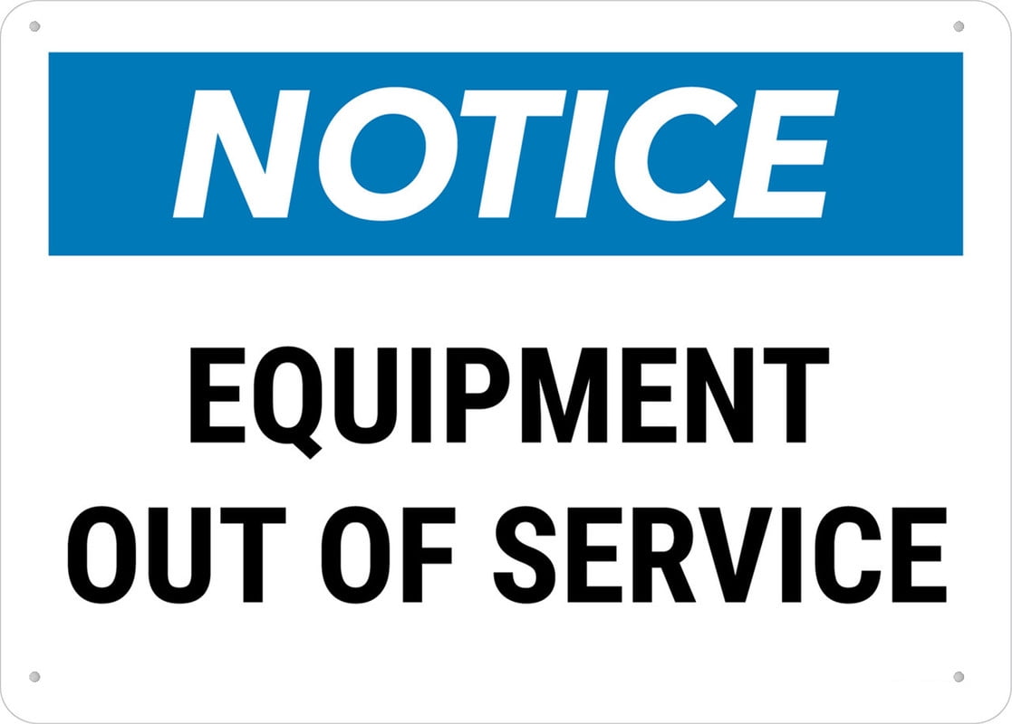 Notice Equipment Out Of Service Sign Outdoor Metal Sign - 12 X 8 Metal ...