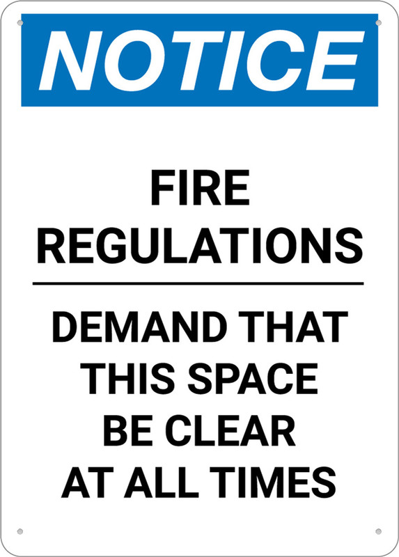 Notice Fire Regulations Demand That Space Be Clear At All Times ...