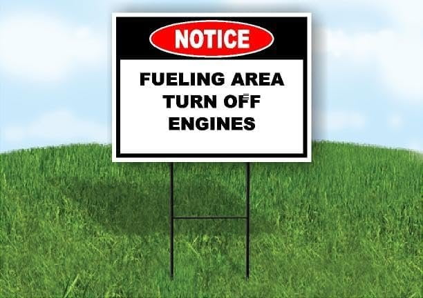Notice Fueling Area Turn Off Engines 18 in x24 in Yard Road Sign w ...