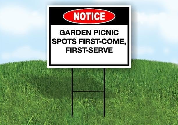 Notice Garden Picnic Spots First-Come Serve 18 in x24 in Yard Road Sign ...