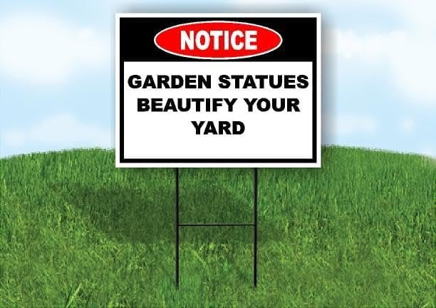 Notice Garden Statues Beautify Your Yard 18 in x24 in Yard Road Sign w ...