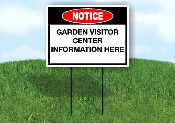 Notice Garden Visitor Center Information 18 in x24 in Yard Road Sign w ...