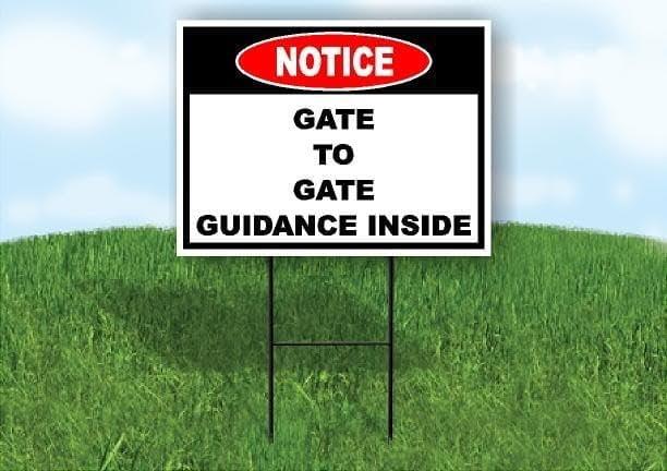 Notice Gate-to-Gate Guidance Inside 18 in x24 in Yard Road Sign w/Stand ...