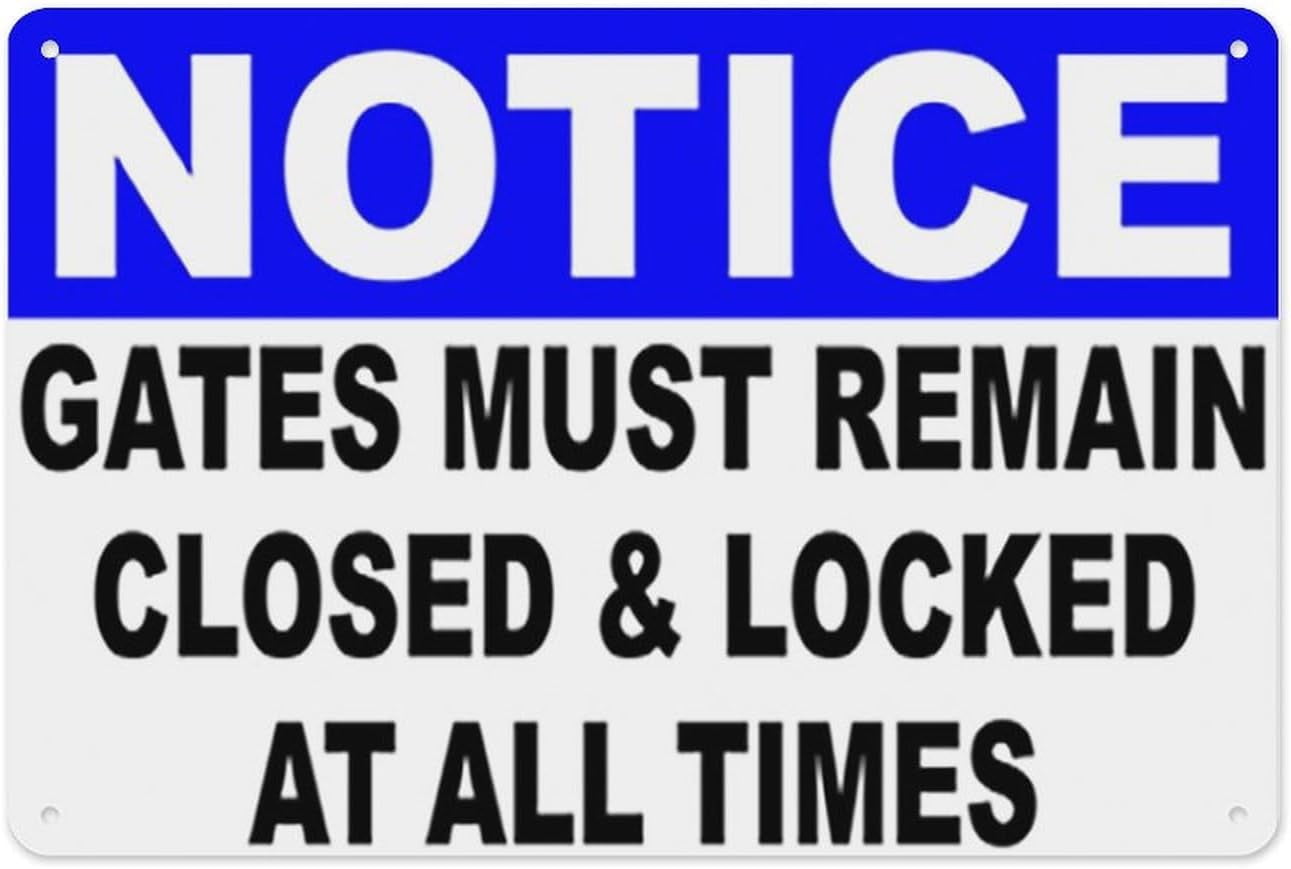 Notice Gates Must Be Kept Closed & Locked at All Times Sign 8"x12 ...