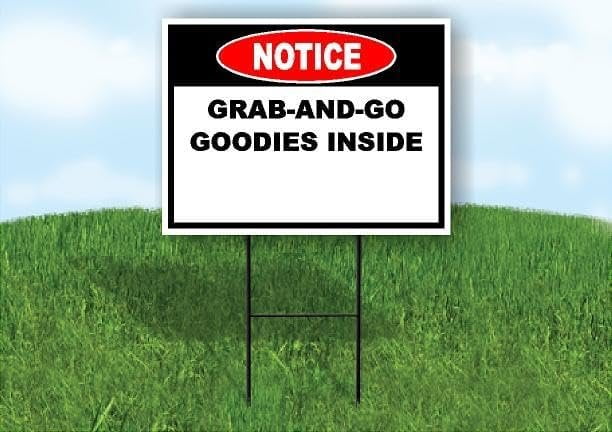 Notice Grab-and-Go Goodies Inside 18 in x24 in Yard Road Sign w/Stand ...
