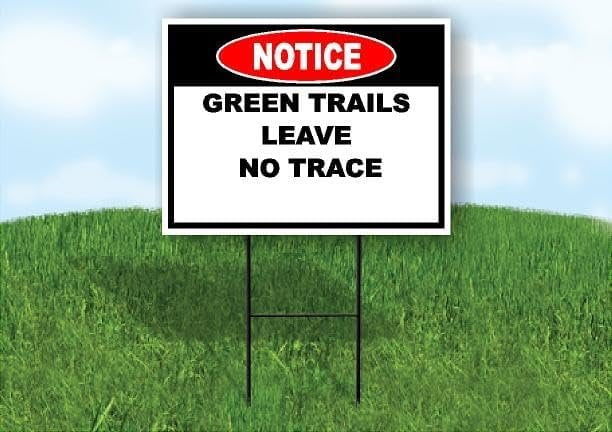 Notice Green Trails Leave No Trace 18 in x24 in Yard Road Sign w/Stand ...
