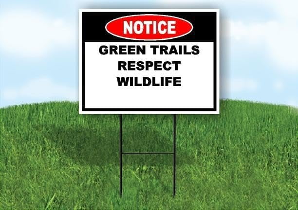Notice Green Trails Respect Wildlife 18 in x24 in Yard Road Sign w ...