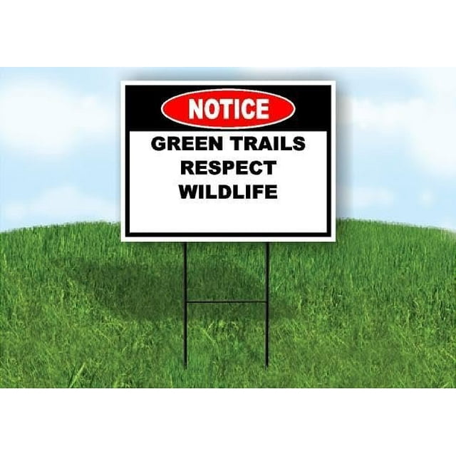 Notice Green Trails Respect Wildlife 18 in x24 in Yard Road Sign w ...
