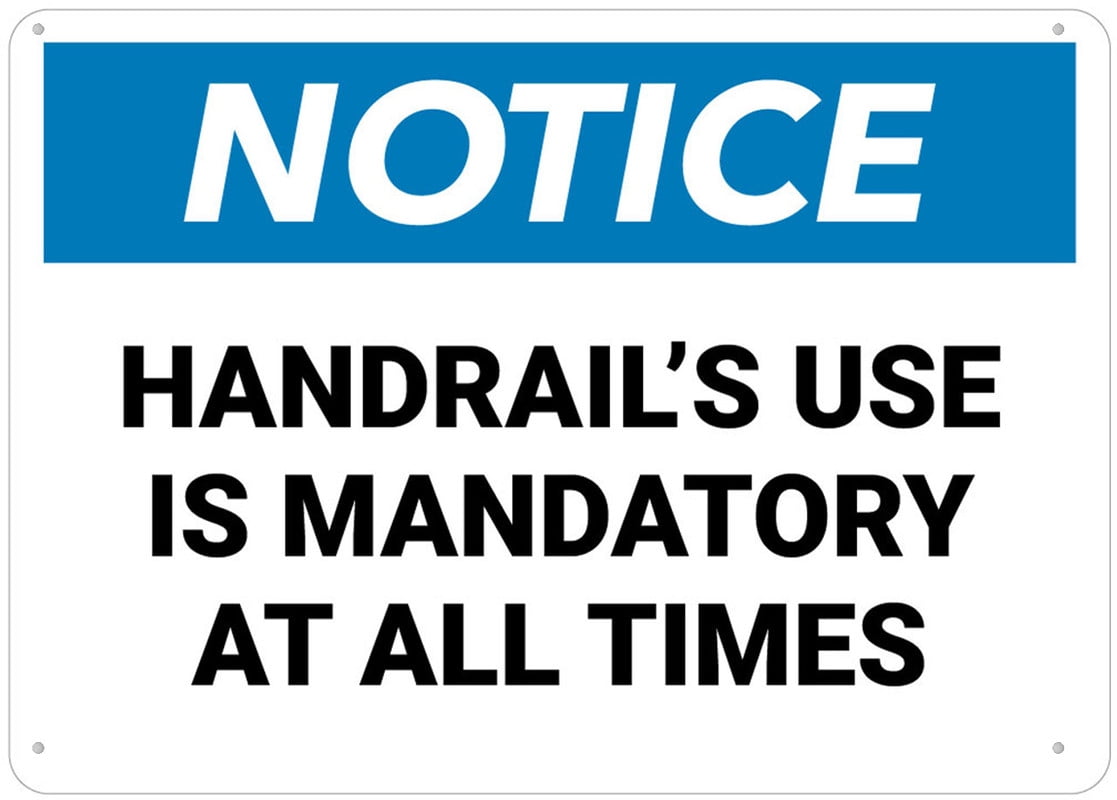 Notice Handrails Use Is Mandatory Sign 12X8 Inch Aluminum Uv Ink ...