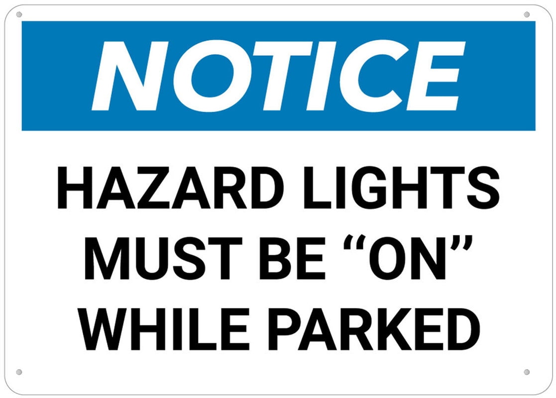 Notice Hazard Lights Must Be On Sign 8"X12" Rust Free Aluminum Signs ...