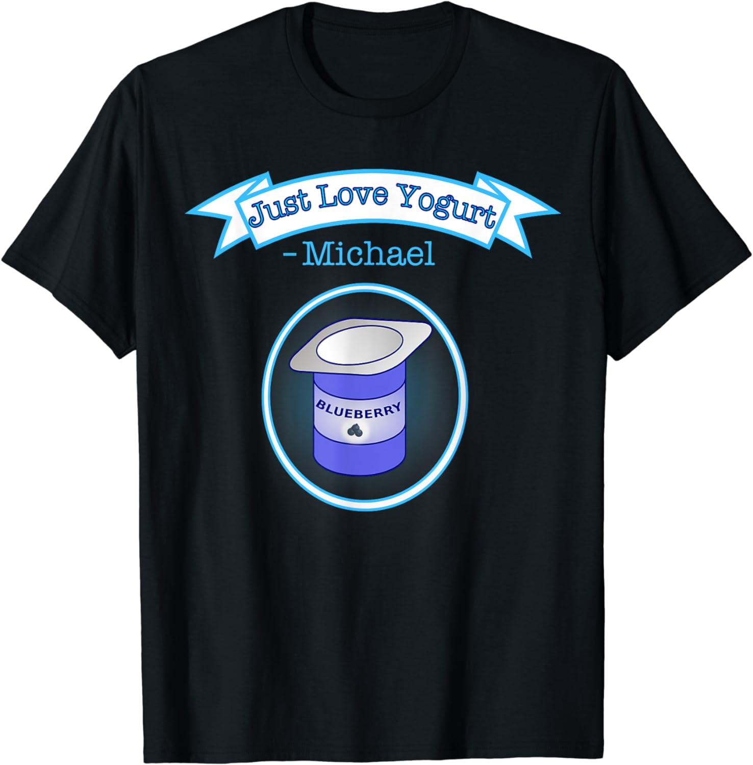 Notice I Just Love Yogurt Blueberry Yogurt Fan T-Shirt - Walmart.com